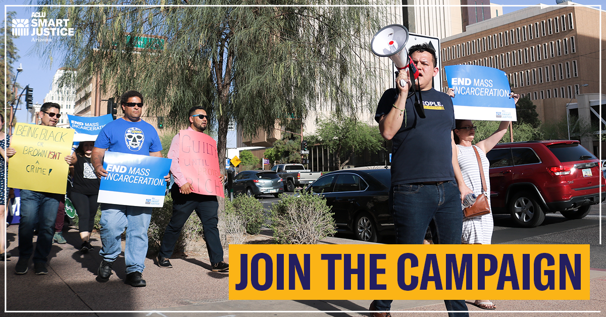 We're fighting for a smart criminal justice system in Arizona. And ...