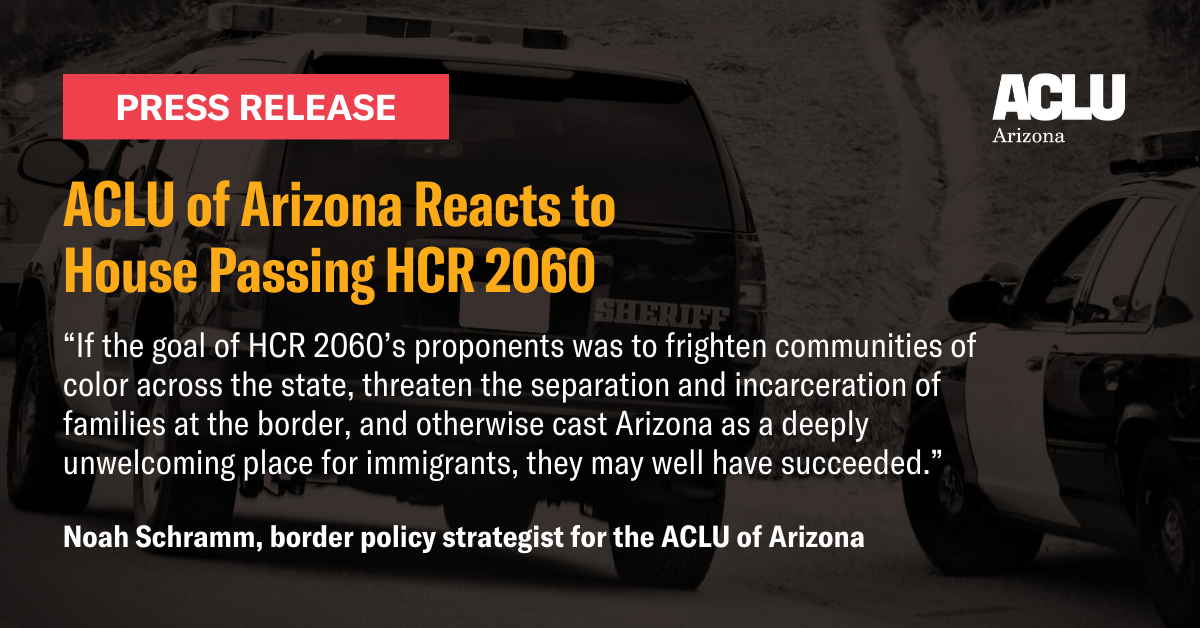 ACLU of Arizona Reacts to House Passing HCR 2060 - ACLU of Arizona