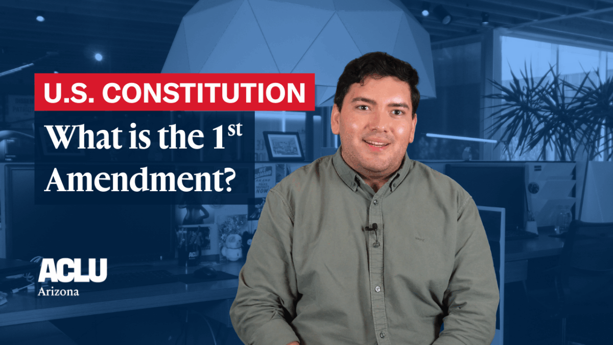 First Amendment 101: an Introduction to the Five Freedoms - ACLU of Arizona