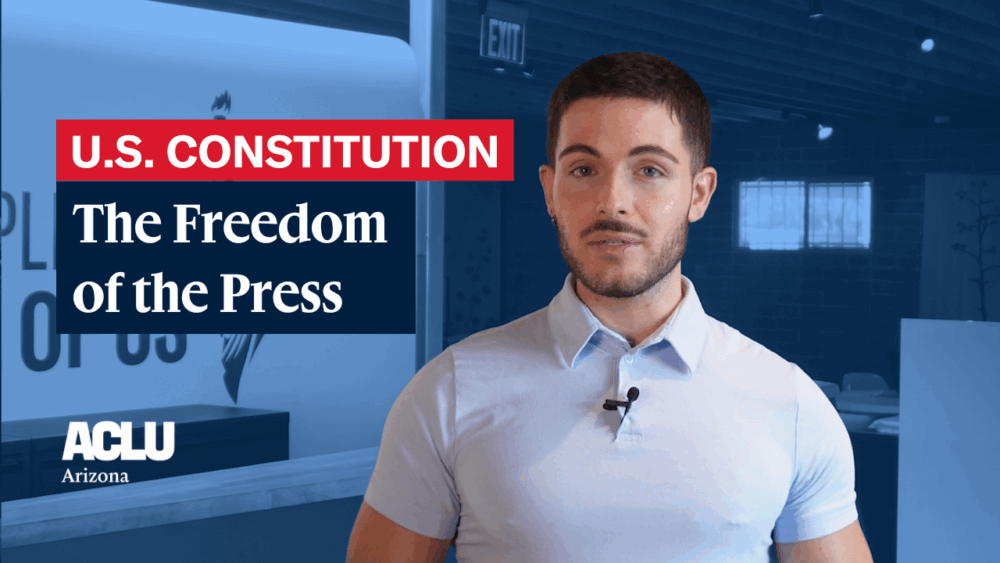 First Amendment 101: Freedom of the Press - ACLU of Arizona
