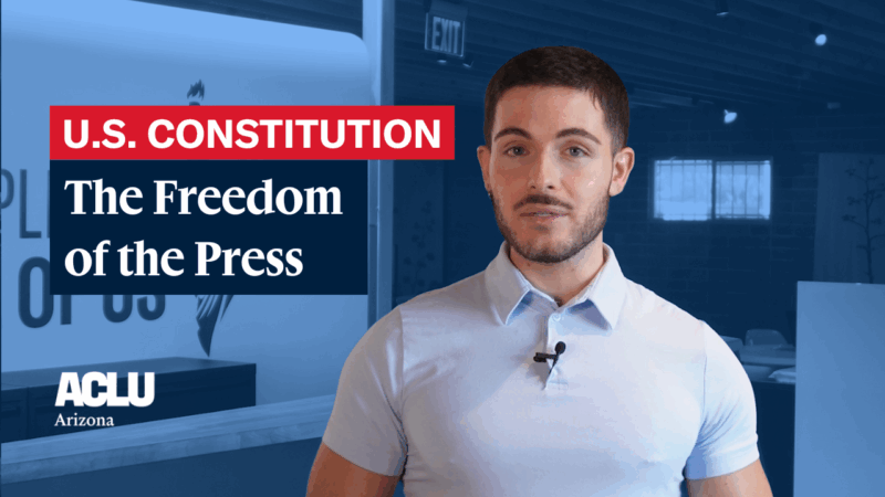 First Amendment 101: Freedom of the Press - ACLU of Arizona