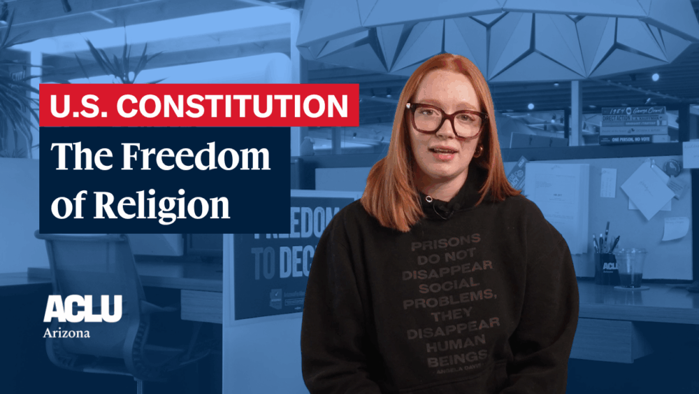 First Amendment 101: The Freedom of Religion - ACLU of Arizona